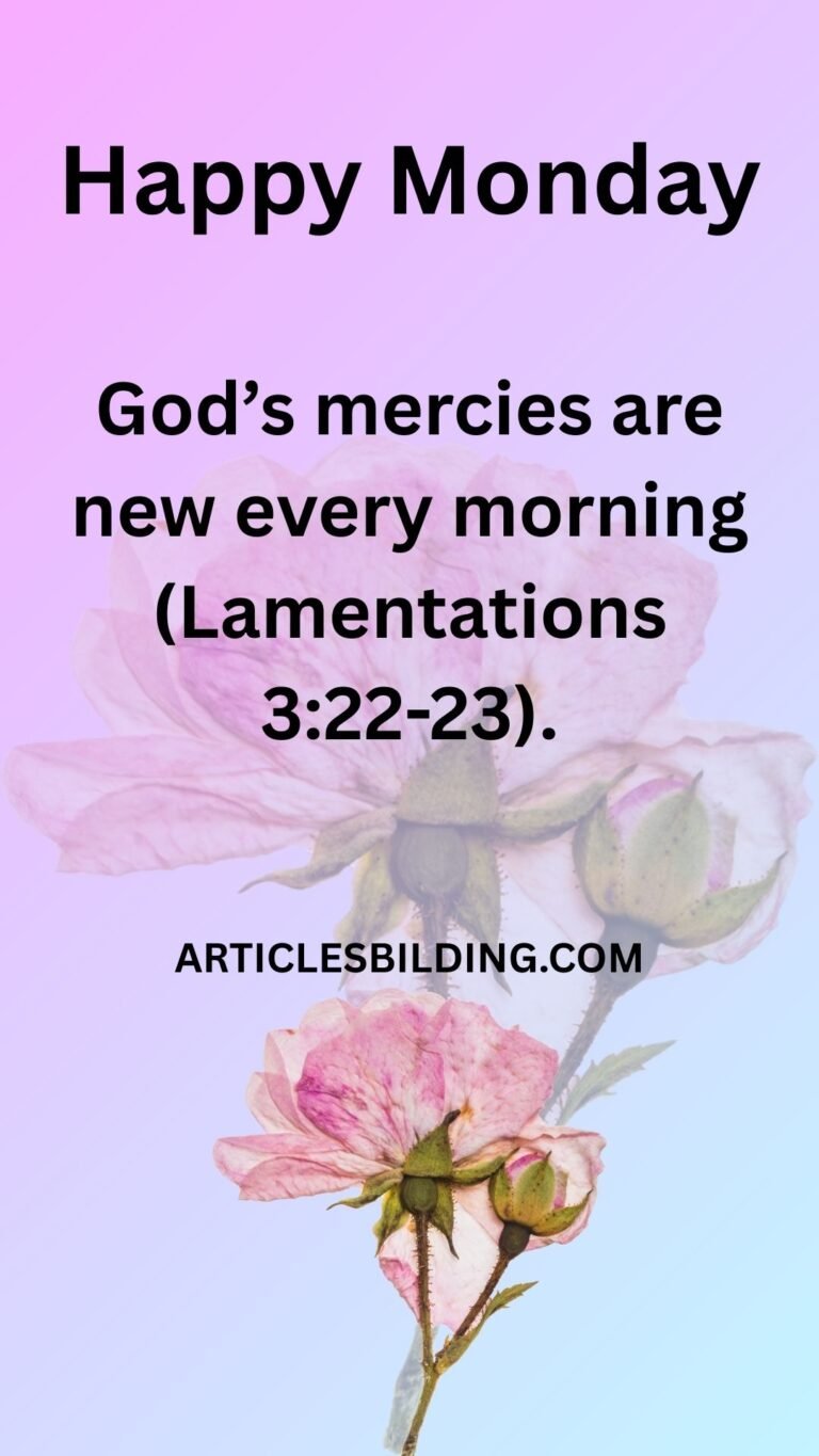 100 Good Morning Monday Blessings With Bible Verses | Articles Bilding